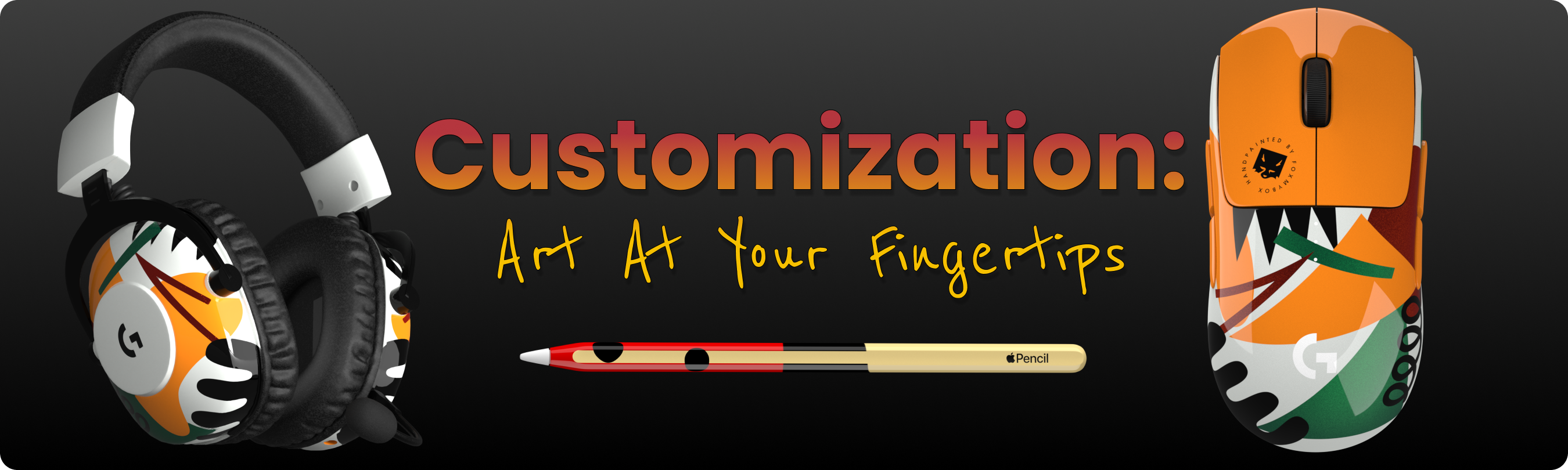 Customization: Art At Your Fingertips – Foxmybox